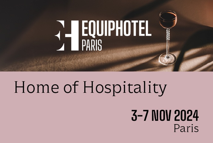 EQUIPHOTEL Paris 2024 : Home of Hospitality